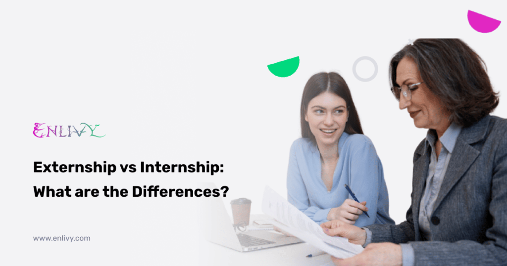 Externship vs Internship: What are the differences? - Enlivy