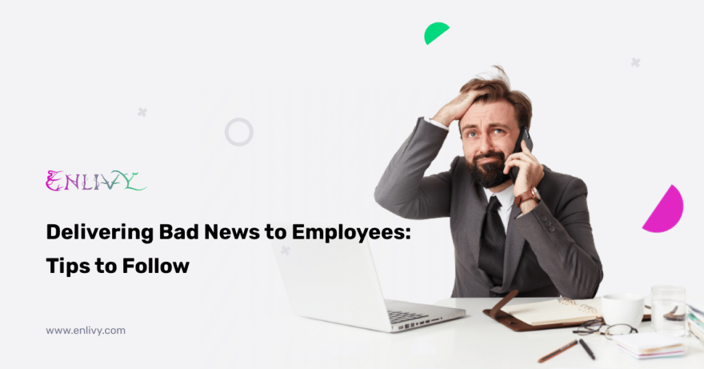 Delivering Bad News to Employees: Tips to Follow - Enlivy