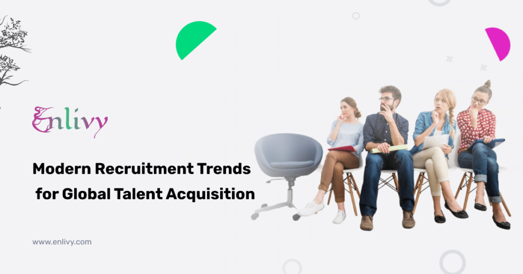 Modern Recruitment Trends for Global Talent Acquisition - Enlivy